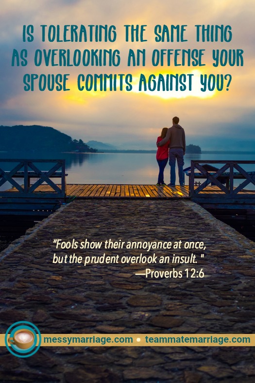 The Difference Between Tolerating and Overlooking an Offense – WORTHY ...